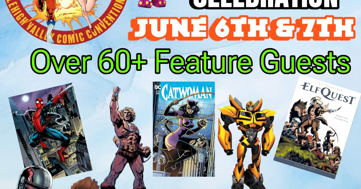 Lehigh Valley Comic Convention – 25th Anniversary Celebration ...