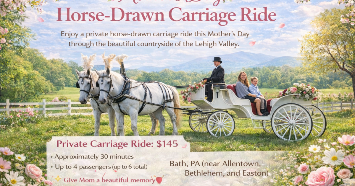 MOTHERS DAY VIS-A-VIS Private Carriage Ride | Discover Lehigh Valley
